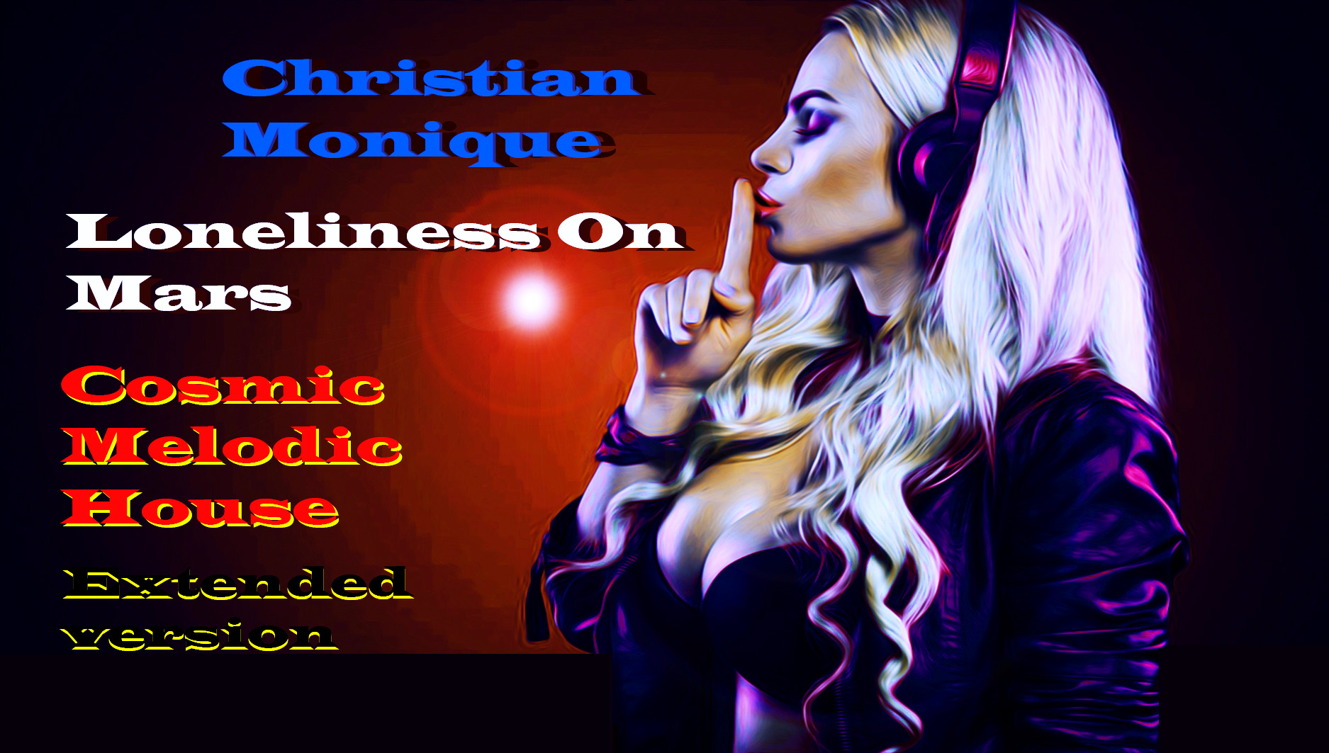 Christian Monique - Loneliness On Mars ( Progressive House,Extended Version ) .mp4