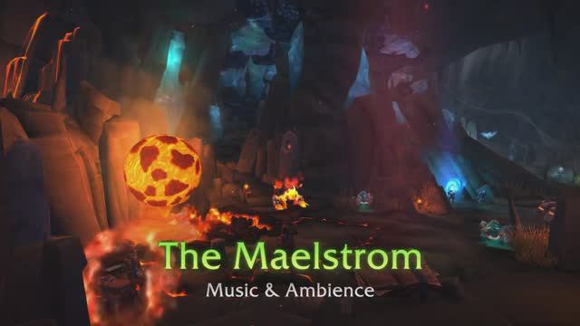 The Maelstrom - Music & Ambience - World of Warcraft
