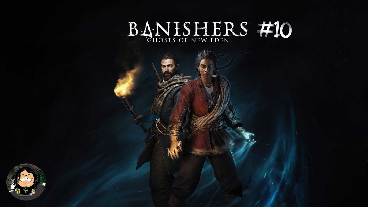 Banishers: Ghosts of New Eden #10