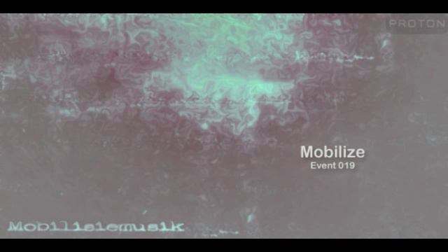 Mobilize - Mobilisiemusik on Proton Radio (2013-04-23) - Event 019
