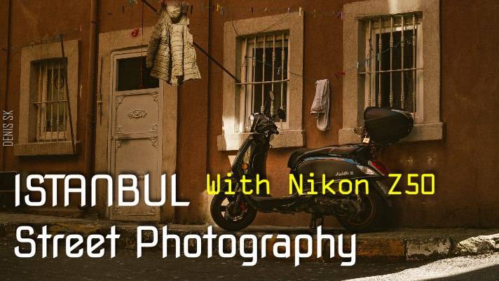 Istanbul Photo Trip With Nikon Z50