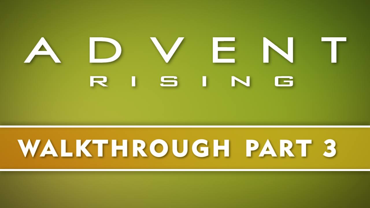 03. Advent Rising - Chapter Two - Surface Tansion