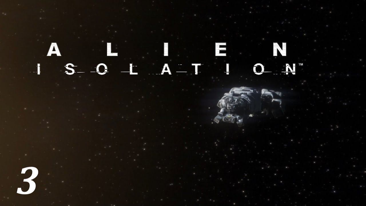 Прохождение «Alien: Isolation» #3