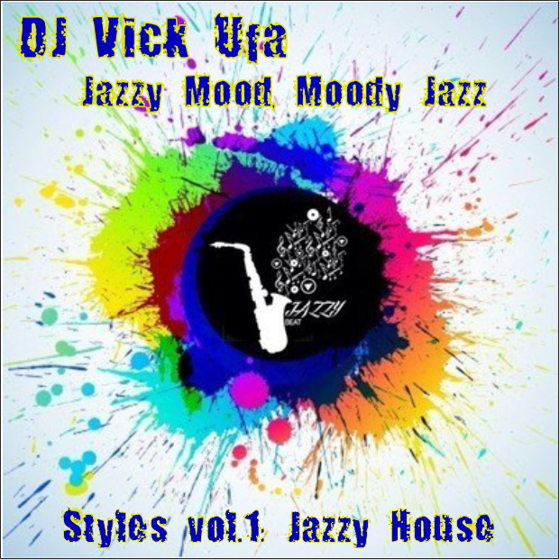 Dj Vick Ufa - Styles Vol. 1 - Jazzy Mood, Moody Jazz 2013