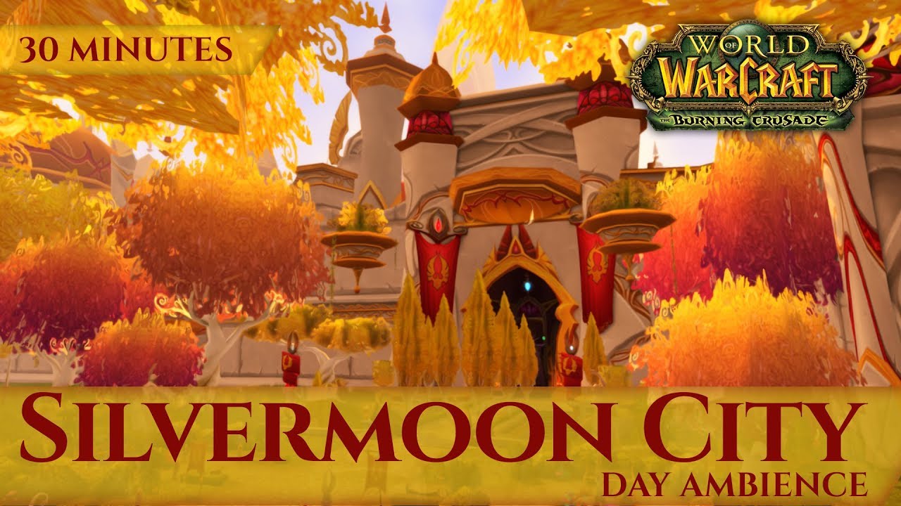 Silvermoon City - Day Ambience (30 minutes, 4K, World of Warcraft The Burning Crusade)