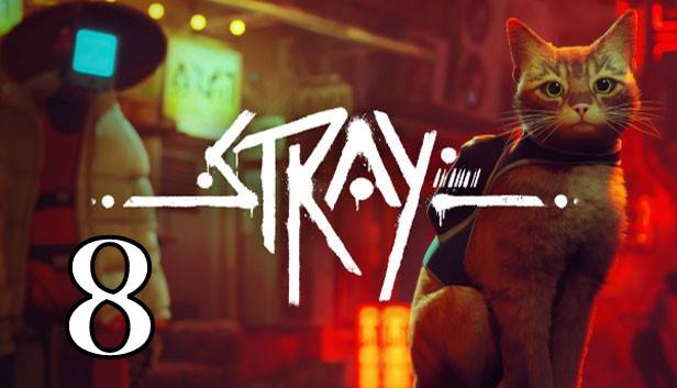 Прохождение➣STRAY➣008➣Маленький Аутсайдер
